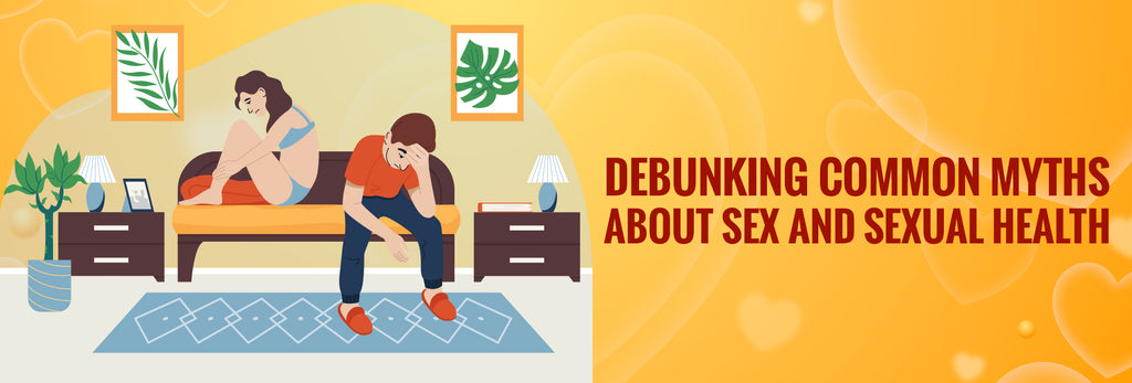 Debunking Common Myths About Sex And Sexual Health 